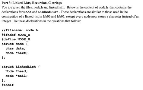 Solved Part Linked Lists Recursion C Strings You Are Chegg