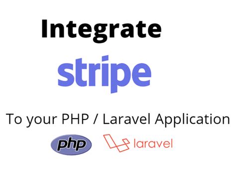 Stripe Payment Gateway Integration For Your Laravel Php Application Upwork