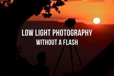 Low Light Photography Without Flash 10 Tips For Quality Images Genem Photography
