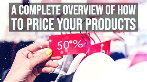 A Complete Overview Of How To Price Your Products Building Your