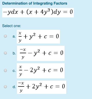 Solved Determination Of Integrating Factors Select One A Chegg