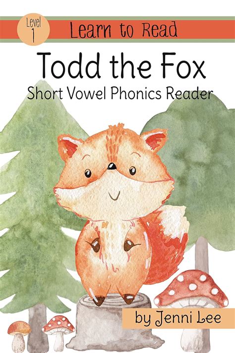 Todd The Fox A Learn To Read Short Vowel Phonics Book For Beginning