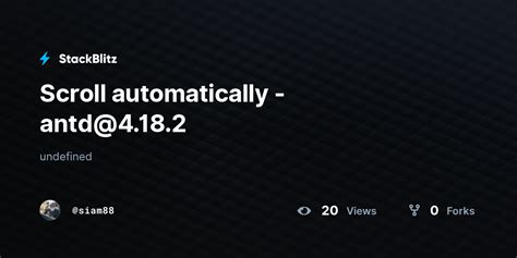 Scroll Automatically Antd 4 18 2 StackBlitz