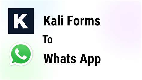 Connect Kali Forms With Whatsapp Integration In Less Than 2 Minutes Bit Apps