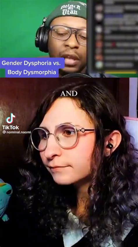 Gender Dysphoria Vs Body Dysmorphia And Cf Tiktok Nominalnaomi Ff