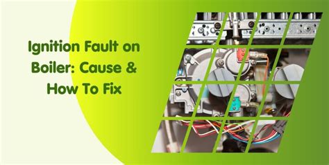 Ignition Fault On Boiler Cause How To Fix