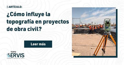 ¿cómo Influye La Topografía En Proyectos De Obra Civil