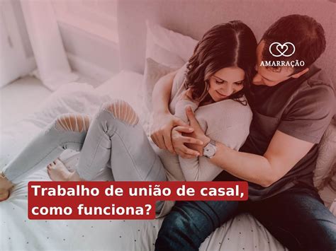 Trabalho de União de Casal como funciona
