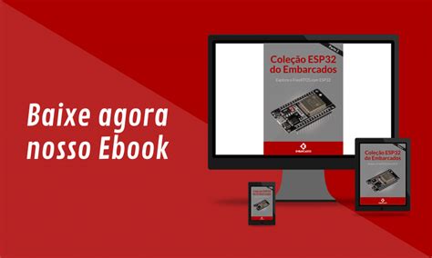 E Book Coleção Esp32 Do Embarcados Explore O Freertos Com Esp32