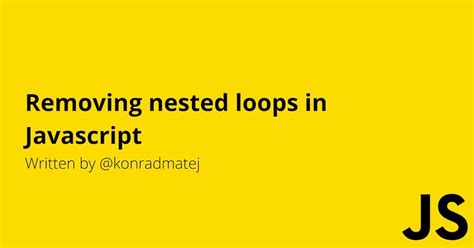 Removing Nested Loops In Javascript Rjavascript