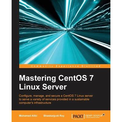 Mastering Centos Linux Server Get To Grips With Configuring