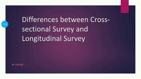 DIFFERENCES BETWEEN CROSS SECTIONAL SURVEY AND LONGITUDINAL SURVEY