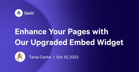 Enhance Your Pages With Our Upgraded Embed Widget