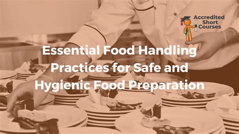 Essential Food Handling Practices For Safe And Hygienic Food
