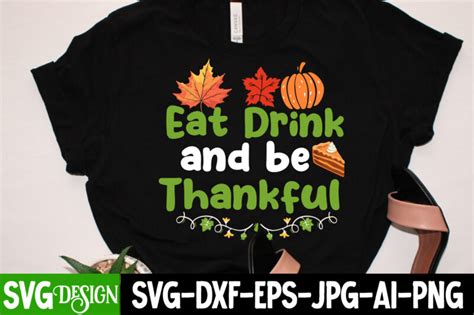 Eat Drink And Be Thankful T Shirt Design Eat Drink And Be Thankful SVG