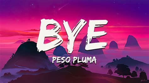 Peso Pluma Bye Letra Youtube