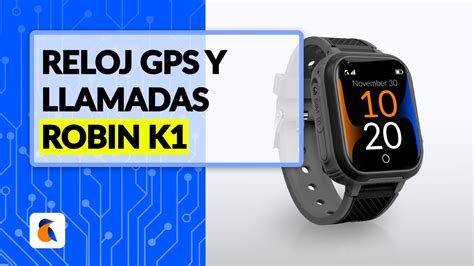🌟 Reloj Robin K1 · Gps And Llamadas