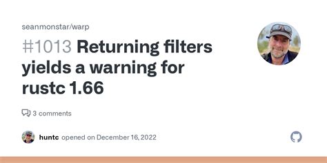 Returning Filters Yields A Warning For Rustc 166 · Issue 1013 · Seanmonstarwarp · Github