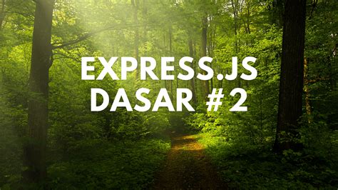 Dasar Dasar Expressjs 2 Routing By Ahmad Nurul Laiq Medium