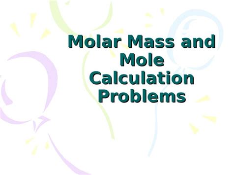 Ppt Molar Mass And Mole Calculation Problems Molar Mass You Need To
