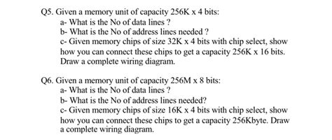 Solved Q5 Given A Memory Unit Of Capacity 256K X 4 Bits A Chegg