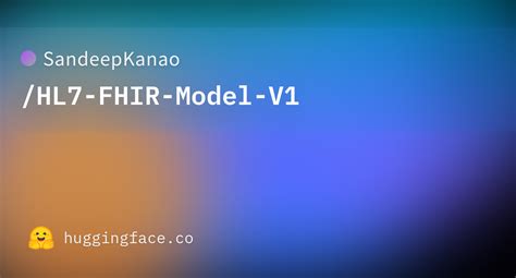 Sandeepkanaohl7 Fhir Model V1 · Hugging Face