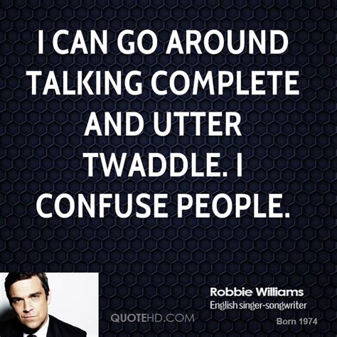 Robbie Williams Quotes Quotesgram