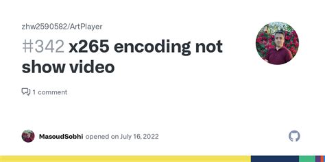 X265 Encoding Not Show Video · Issue 342 · Zhw2590582artplayer · Github