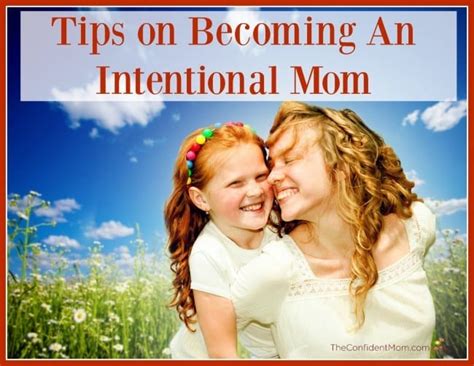 Tips On Becoming An Intentional Mom The Confident Mom