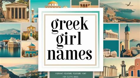 380 Greek Girl Names From Ancient To Modern With Meanings