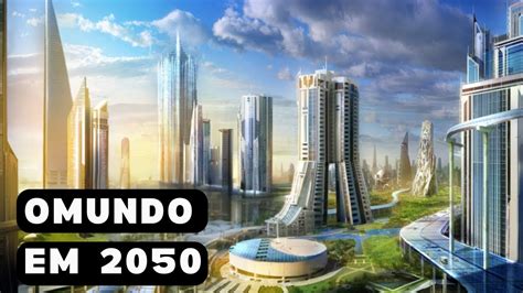 2050 Tecnologias Emergentes Que Mudarão O Mundo Youtube