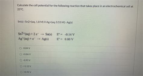 Calculate The Cell Potential For The Following Reaction That Takes