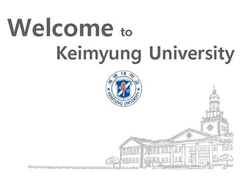Welcome To Keimyung University Today We Are Welcoming