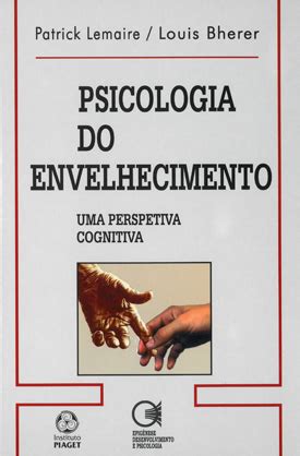 PSICOLOGIA DO ENVELHECIMENTO Livro Edições Piaget