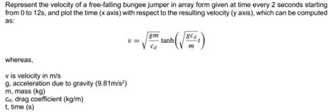 Solved Represent The Velocity Of A Free Falling Bungee