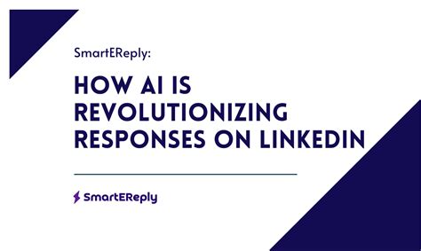 How Ai Is Revolutionizing Responses On Linkedin