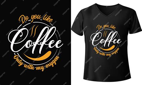 Premium Vector Do You Like Coffee Only With My Oxygen Coffee Vector