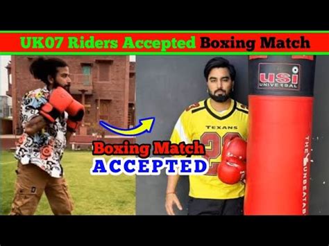 Uk07 Riders Accepted Boxing Fight Match With Aarman Malik YouTube
