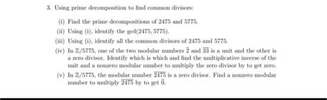 Solved 3 Using Prime Decomposition To Find Common Divisors Chegg