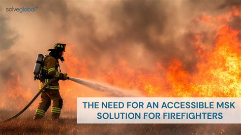 the need for an accessible msk solution for firefighters