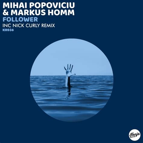 Stream Follower Nick Curly Remix By Mihai Popoviciu Listen Online