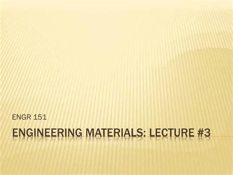 Ppt Engineering Materials Lecture 3 Powerpoint Presentation Free