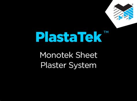 Plastatek™ Monotek Sheet Plaster System