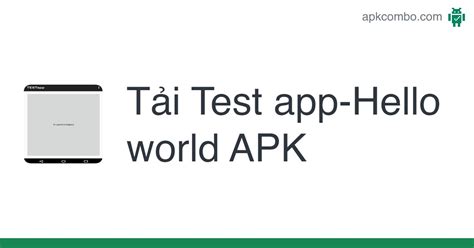 Tải Test App Hello World Apk Phiên Bản Mới Nhất 2024
