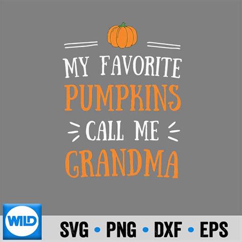 Grandma Svg My Favorite Pumpkins Call Me Grandma Cute Autumn Meemaw