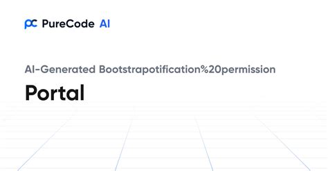 Build Great Bootstrapotification Permission Portal Components Faster Using Ai Tools