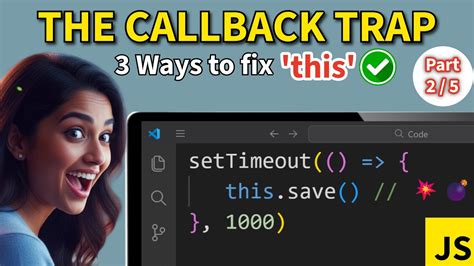The Callback Trap 3 Ways To Fix Javascripts This Arrow Functions