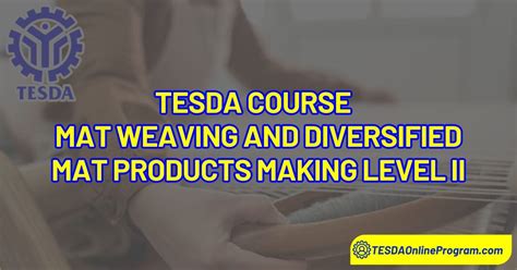 Tesda Mat Weaving And Diversified Mat Products Making Level Ii Course