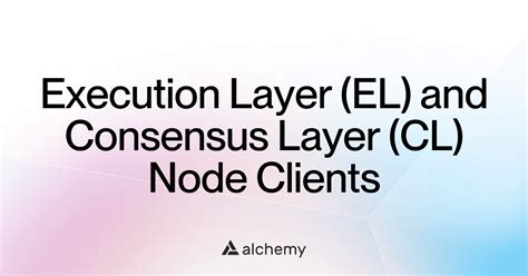 execution layer el and consensus layer cl node clients