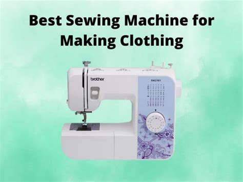 What Is The Best Sewing Machine For Making Clothing In 2025